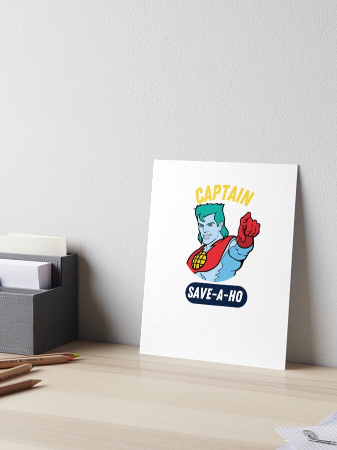 "Captain save a ho classic t shirt | Captain save-a-ho Tee" Art Board ...