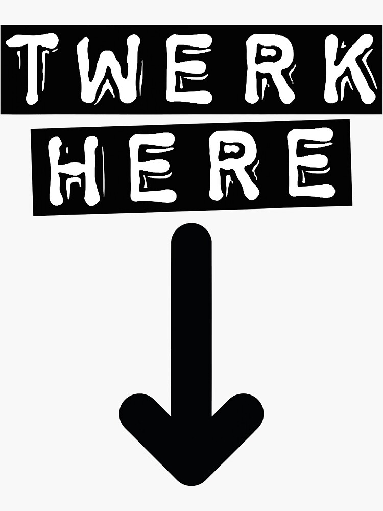 "Copy of twerk here, twerk here design, twerk here gifts, adult funny ...
