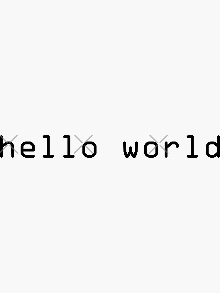 "hello world" Sticker by tanmay2000 | Redbubble