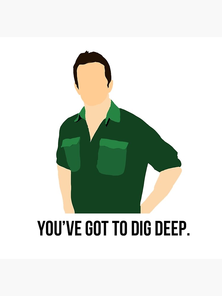 "You've got to dig deep - Jeff Probst Survivor" Poster for Sale by ...