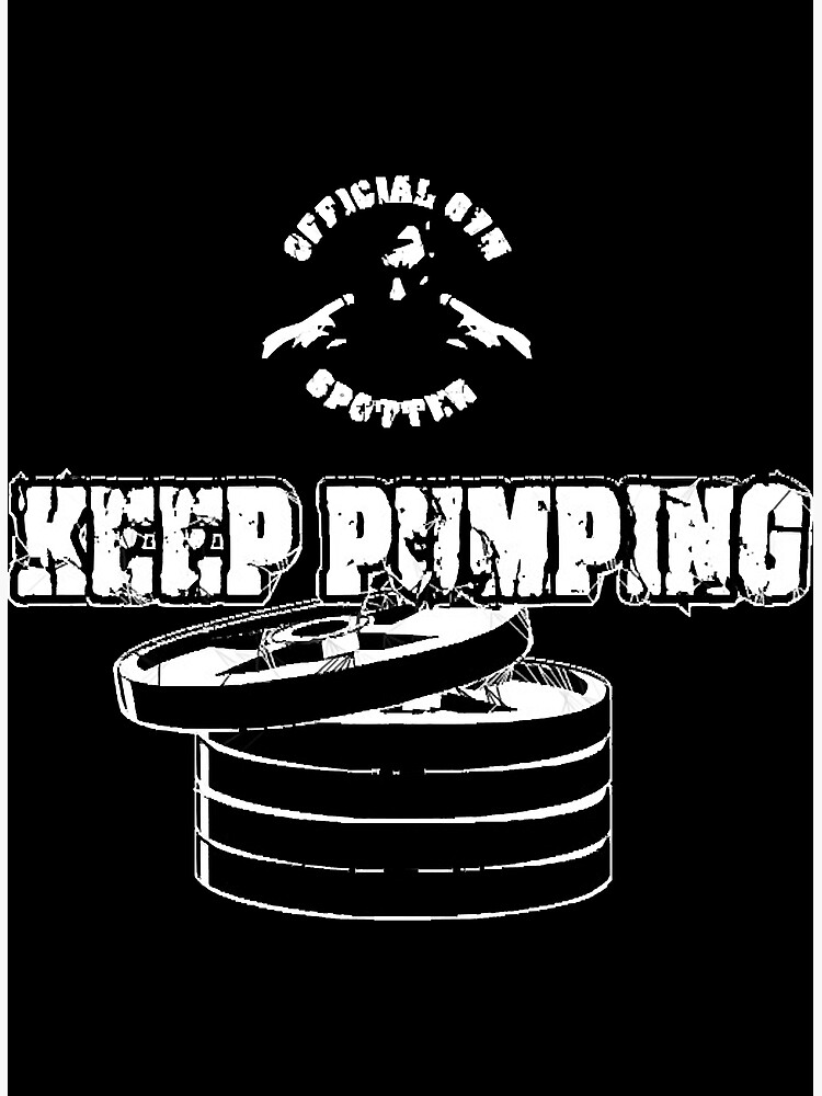 "Gym spotter Keep Pumping " Poster for Sale by SeanLop3288908 | Redbubble