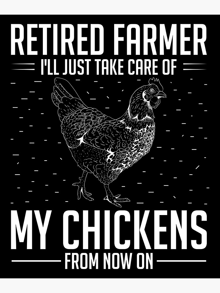 "Retirement Farming Retired Farmer Farm Animal Chicken" Poster for Sale ...