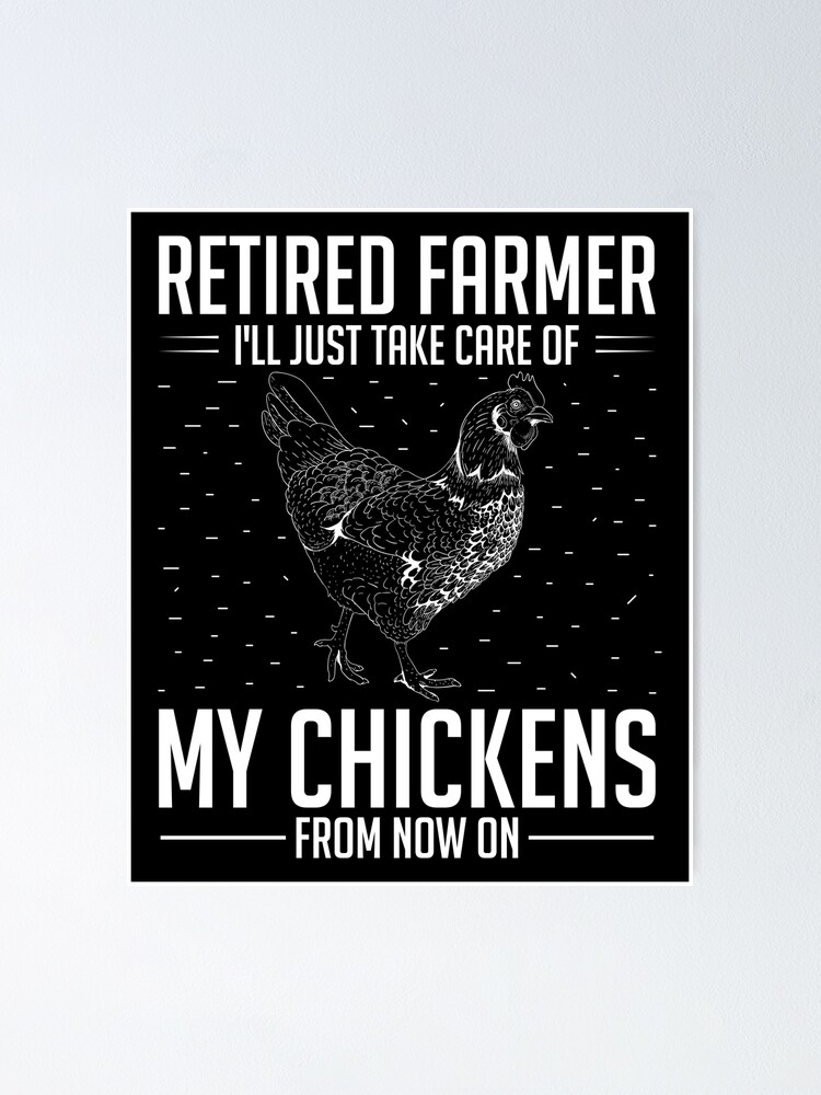 "Retirement Farming Retired Farmer Farm Animal Chicken" Poster for Sale ...