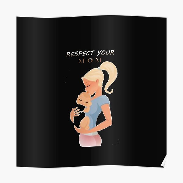 "Respect your mother" Poster for Sale by saaddanger | Redbubble