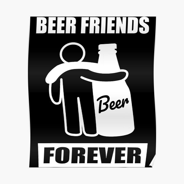 "Beer Friends Forever - Funny Stick Figure Beer Bottle Hug me" Poster ...