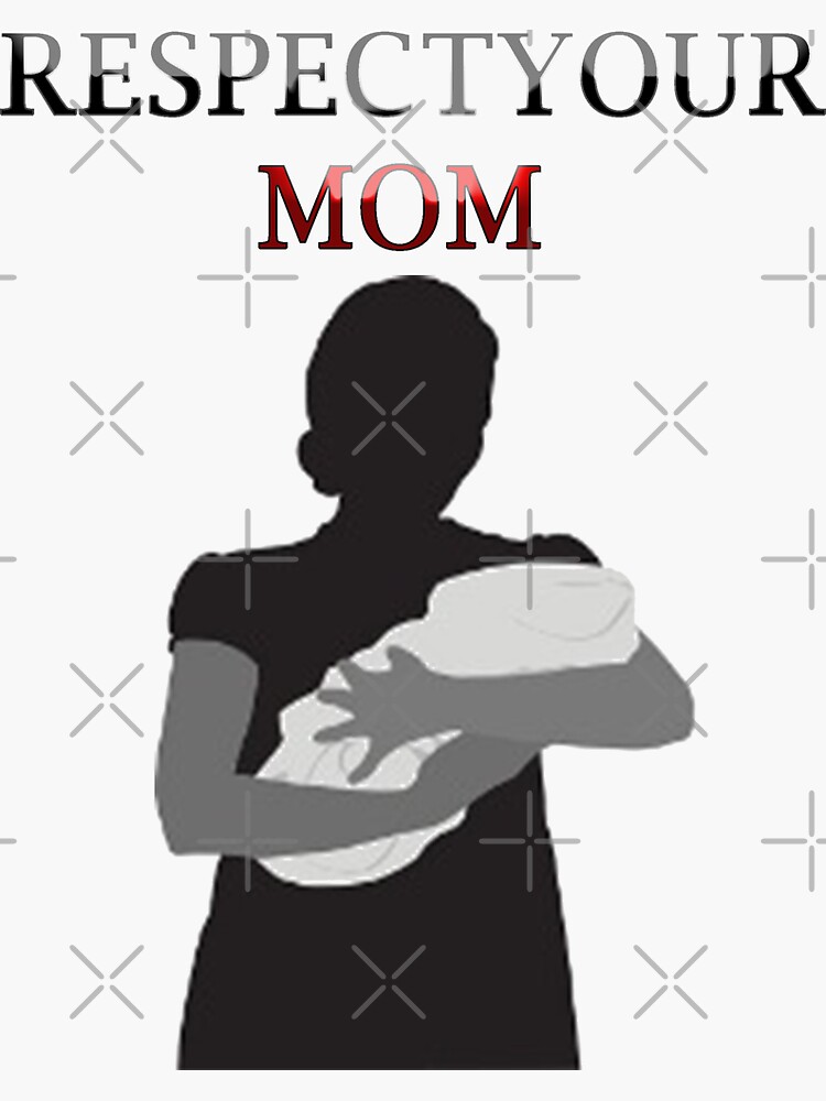 "Respect your mother" Sticker by saaddanger | Redbubble