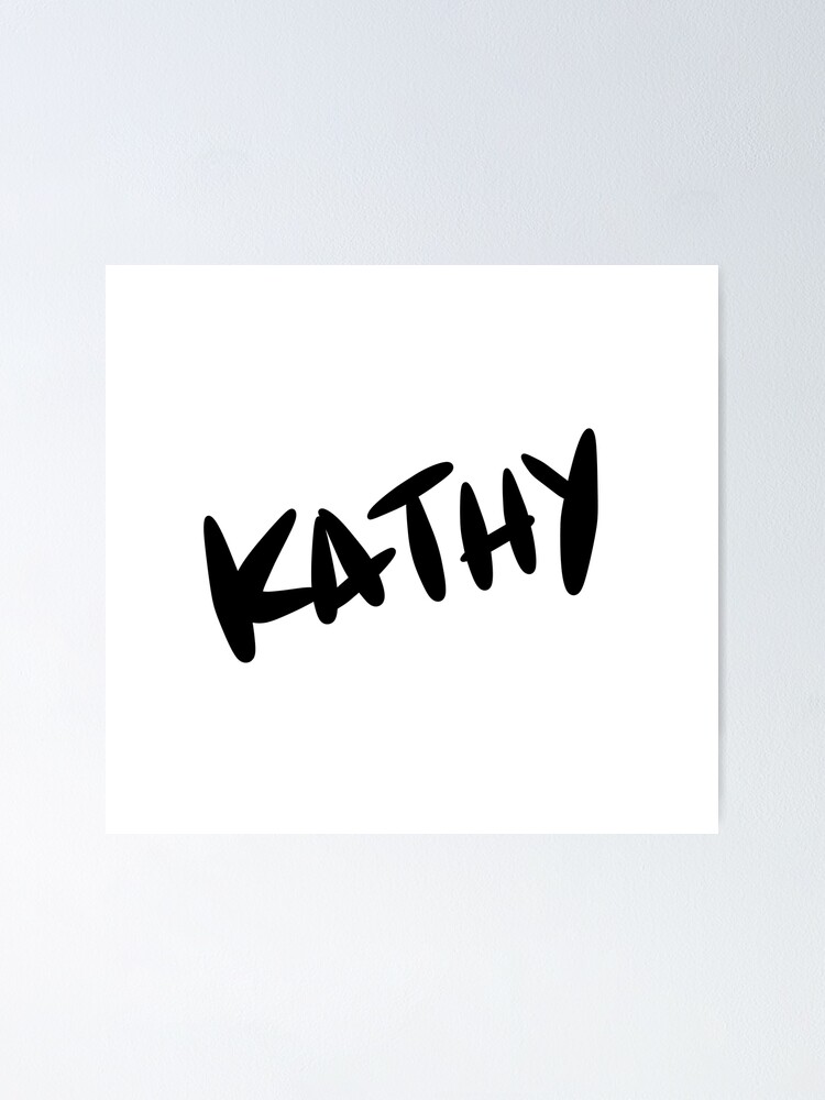"Kathy Female Name Handwriting Signature " Poster for Sale by karen ...