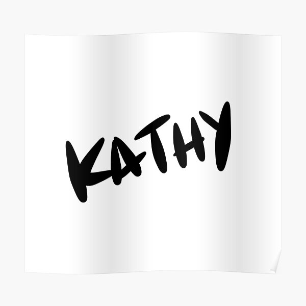 "Kathy Female Name Handwriting Signature " Poster for Sale by karen ...