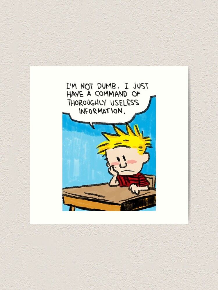 "i'm not dumb (calvin and hobbes) " Art Print for Sale by ChloeBartley ...