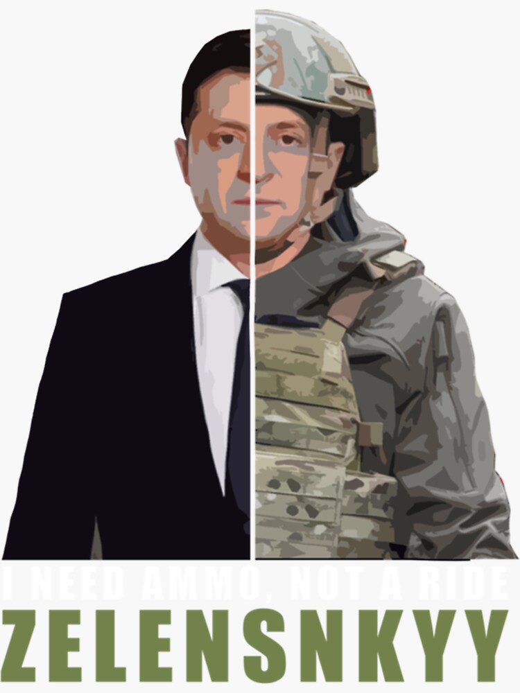 "volodymyr zelinsky Zelensky I Need Ammunition Not A Ride " Sticker by ...