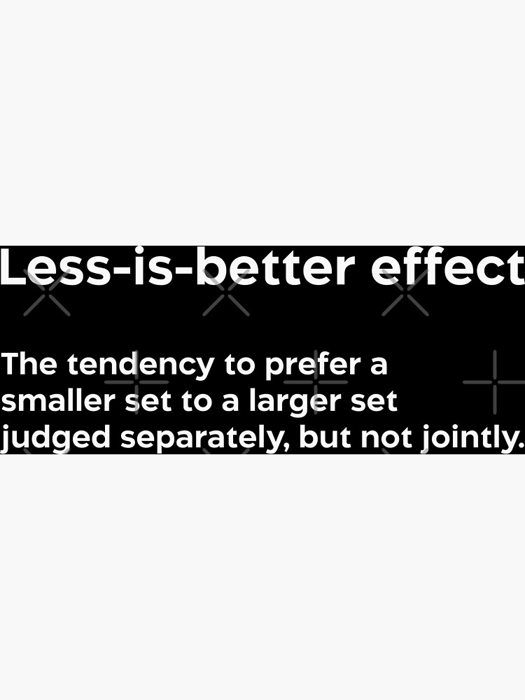 "Less-is-better effect white" Poster for Sale by EdimQuotes | Redbubble