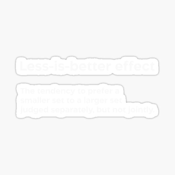 "Less-is-better effect white" Sticker by EdimQuotes | Redbubble