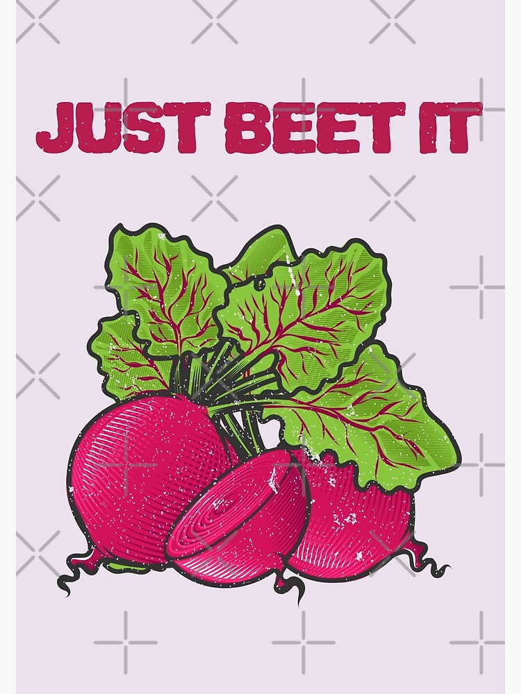 "Just Beet It. Funny Veggie Pun" Poster for Sale by Rebel-Design ...