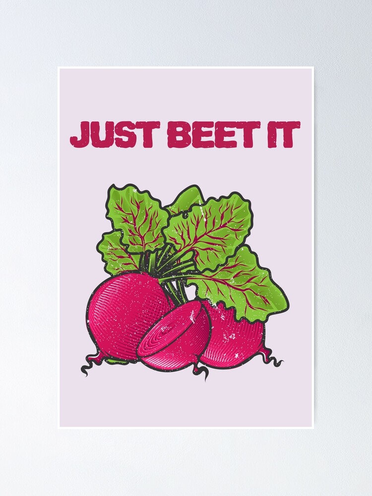 "Just Beet It. Funny Veggie Pun" Poster for Sale by Rebel-Design | Redbubble
