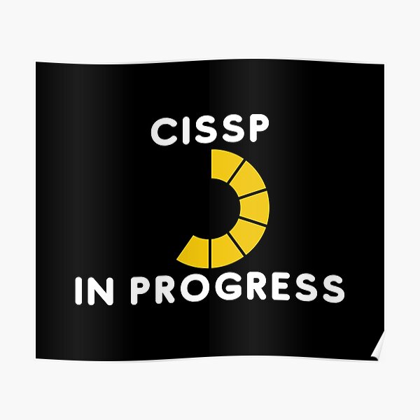 "CISSP in progress" Poster for Sale by QAvsBUG | Redbubble