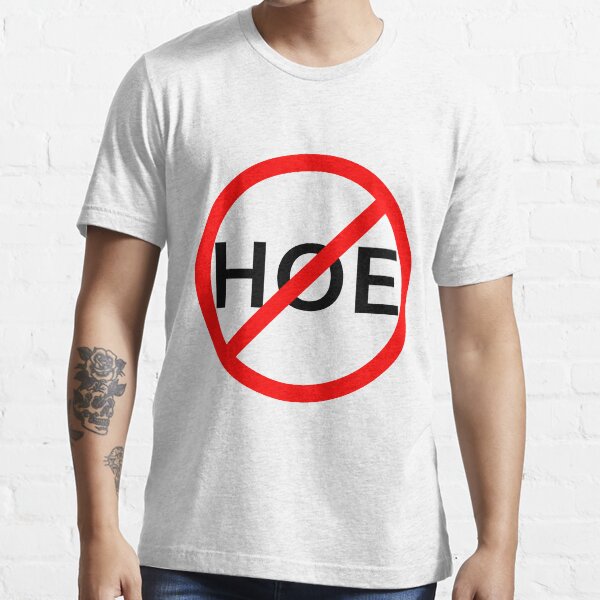 "No Hoe" T-shirt for Sale by TreasonFactory | Redbubble | no hoe t ...