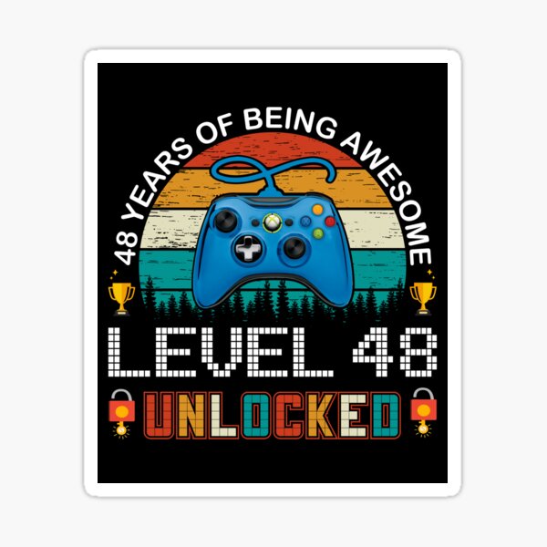 "48 Years Of Being Awesome Level 48 Unlocked Gamer" Sticker by ...