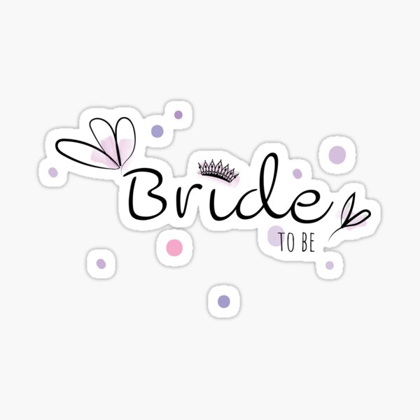 "Bride to be" Sticker by AnaRa-Design | Redbubble