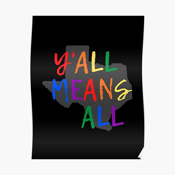 "Y'all Means All LGBT Allies. LGBTQ Ally Pride" Poster by ClimbingTees ...