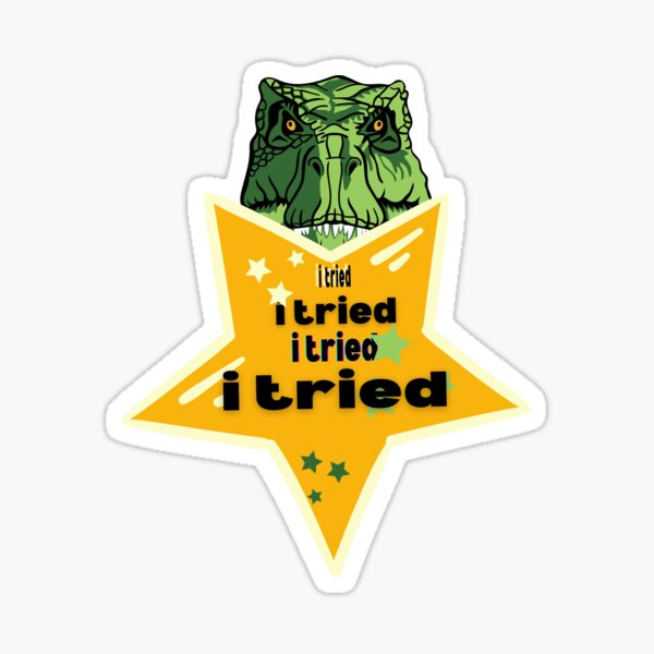 "You I Tried Gold Star" Sticker by Stickerm4ni4 | Redbubble
