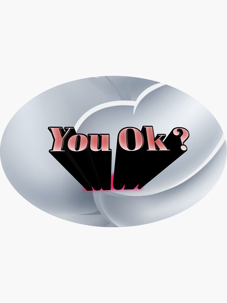 "You Ok" Sticker for Sale by Galaxypoint | Redbubble