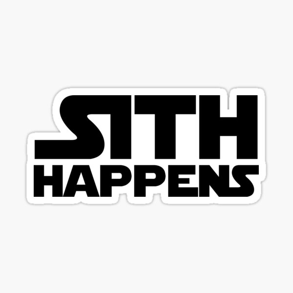 "May The 4th Sith Happens" Sticker by podmobsteez | Redbubble
