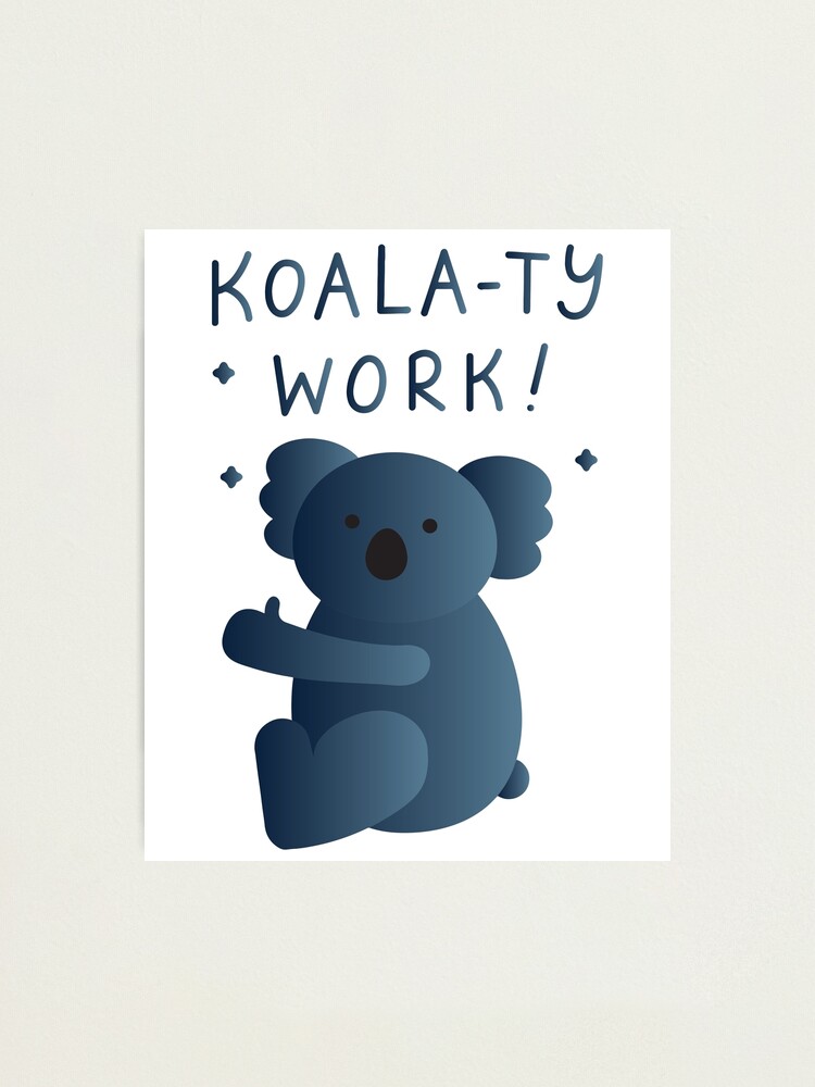 "Koalaty Work funny koala pun for koala lovers gift ideas i love koalas ...