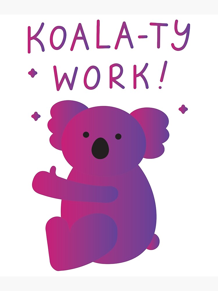 "Koalaty Work funny koala pun for koala lovers gift ideas i love koalas ...