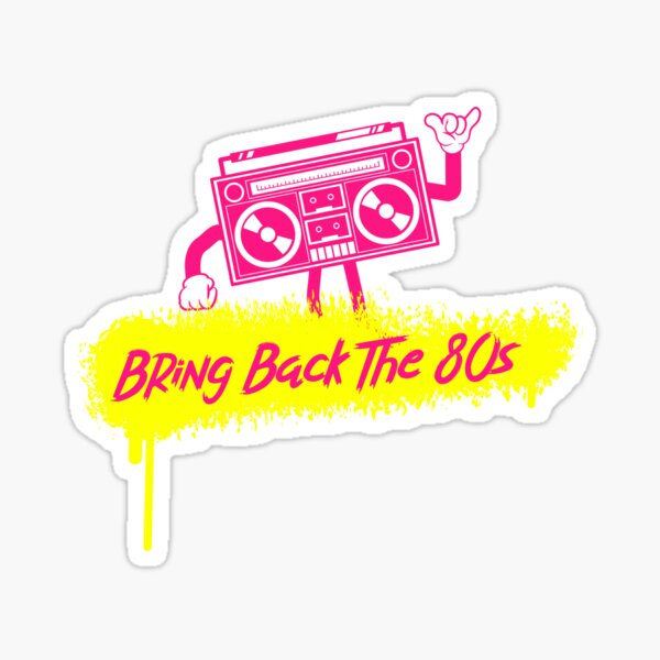 "Bring Back The 80's" Sticker for Sale by GenXology | Redbubble