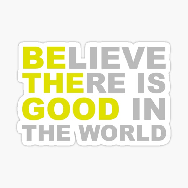 "Inspirational Gifts - Be The Good Believe There is Good in the World ...