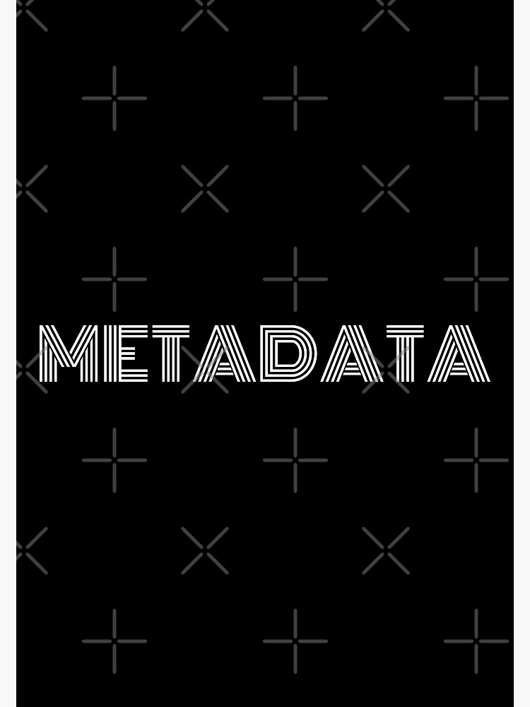 "Metadata" Poster for Sale by yoshra | Redbubble