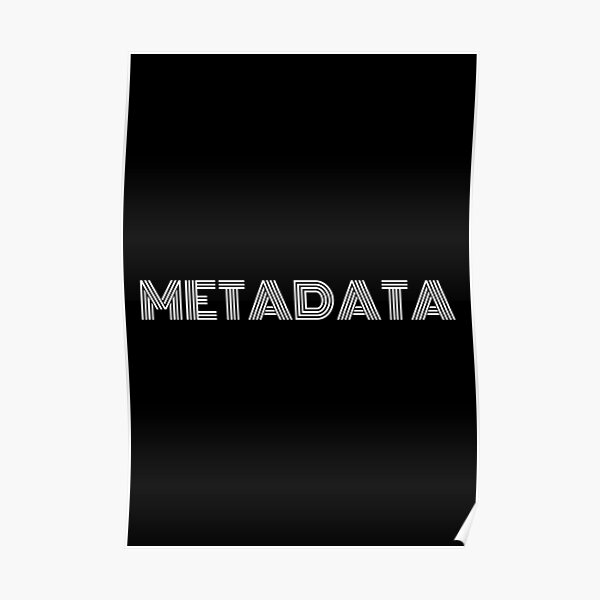 "Metadata" Poster for Sale by yoshra | Redbubble