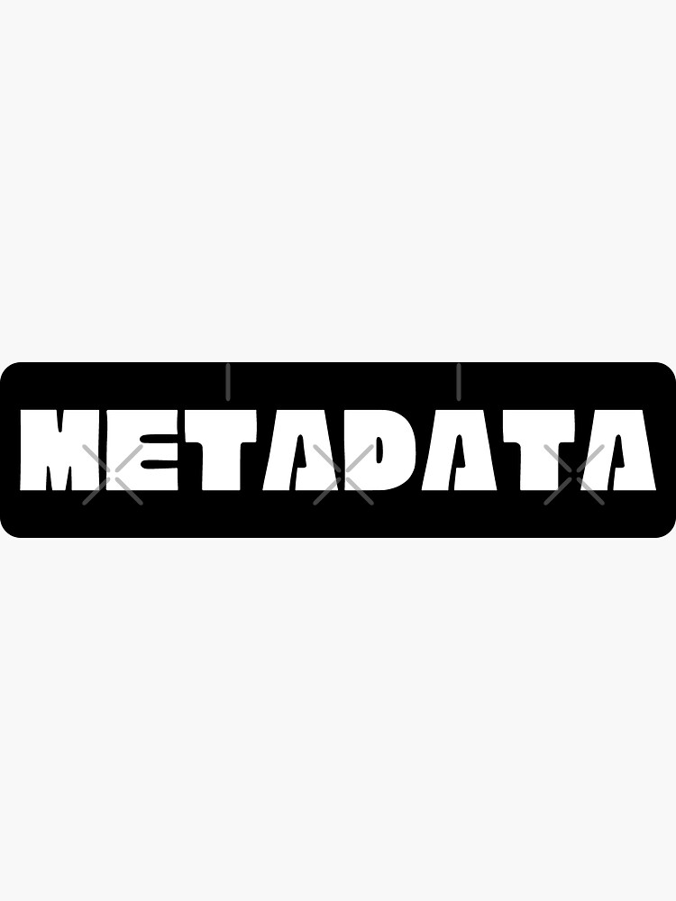 "Metadata" Sticker for Sale by yoshra | Redbubble