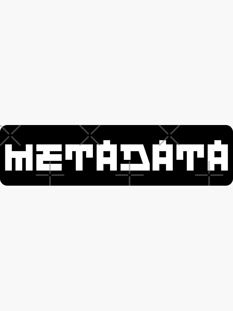 "Metadata" Sticker for Sale by yoshra | Redbubble