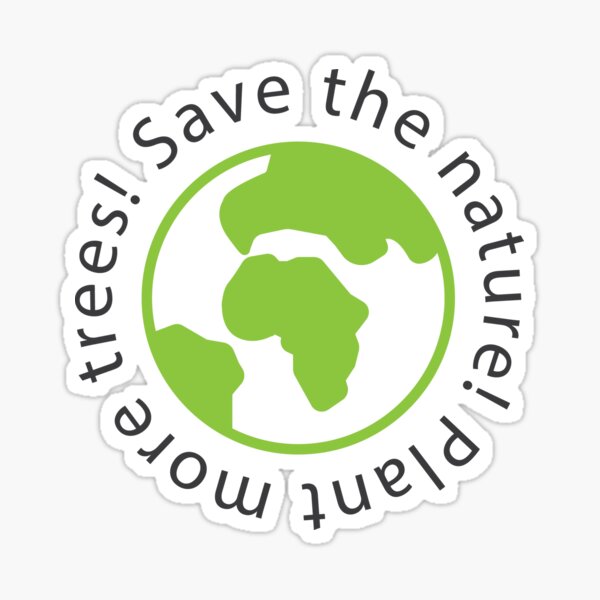 "Save the nature! Plant more trees!" Sticker by YanaPaint | Redbubble