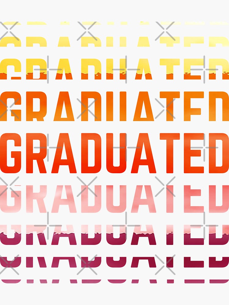 "Graduated and graduation stacked text sunset colors" Sticker by Chaos ...