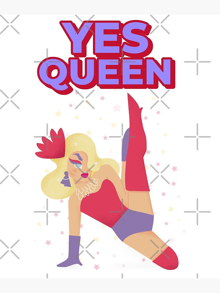 "yes queen" Poster for Sale by CelioByDesign | Redbubble