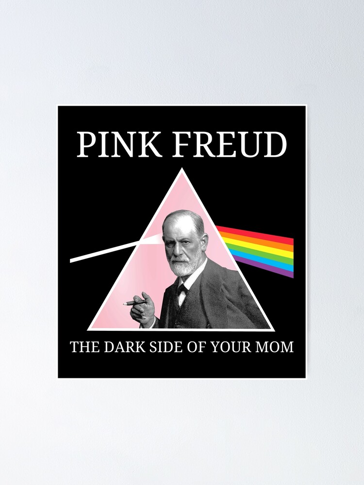 "Pink Freud The Dark Side of Your Mom" Poster for Sale by tasa3DIT ...