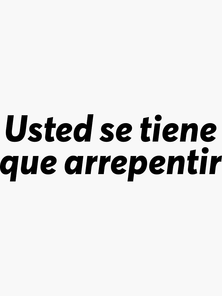 Pegatina «Usted se tiene que arrepentir Frase Argentina Dicho» de ...