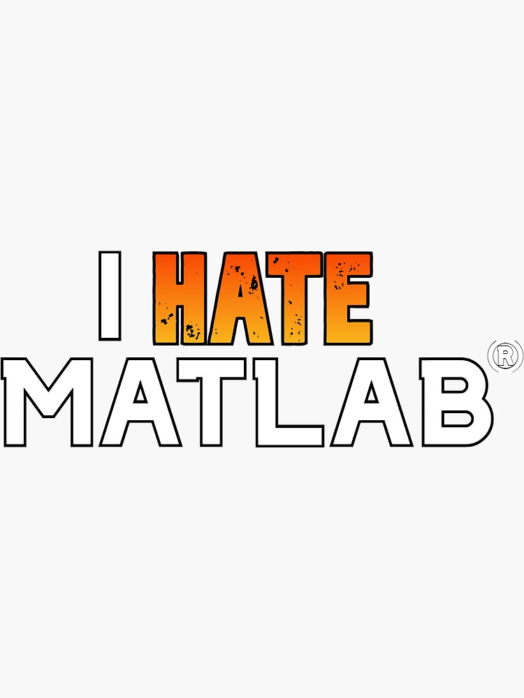 "I Hate MATLAB®" Sticker by UKSuperStickers | Redbubble