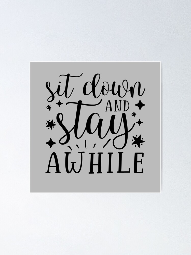 "sit down and stay awhile family,makes,house,home,quote,quotes,true,dad ...