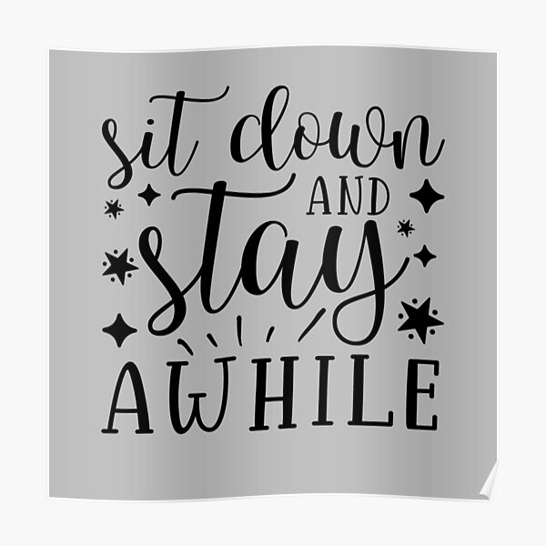 "sit down and stay awhile family,makes,house,home,quote,quotes,true,dad ...