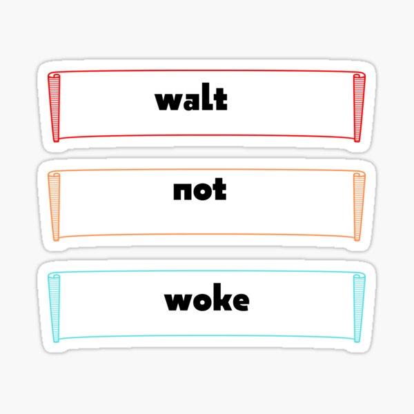 "Walt Not Woke " Sticker by mode-style | Redbubble