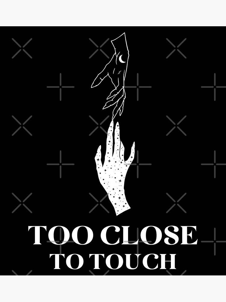 "Too close to touch" Poster by Modulary | Redbubble