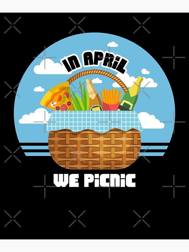 "In April We Picnic" Poster for Sale by WLTH | Redbubble