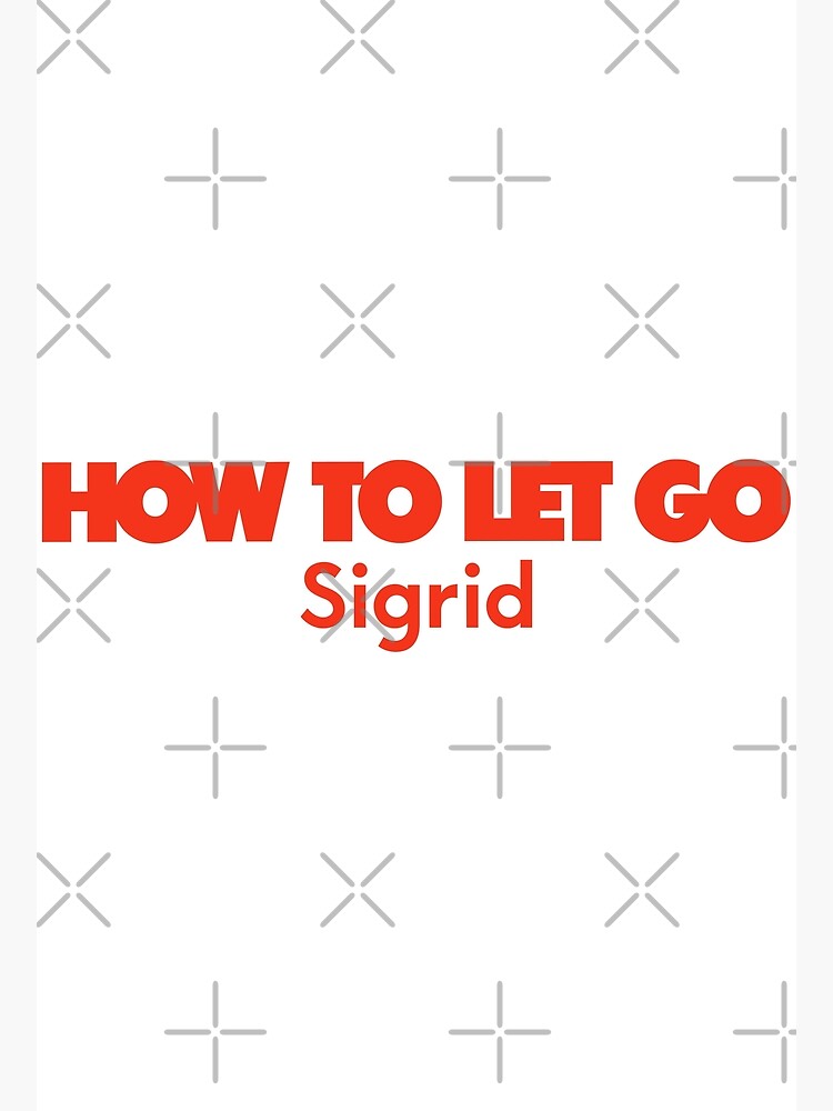 "Sigrid Merch How To Let Go" Poster for Sale by HindoShop | Redbubble