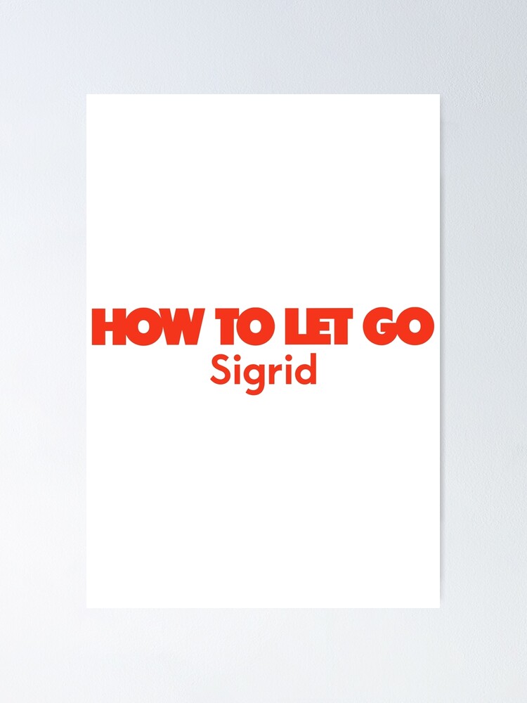 "Sigrid Merch How To Let Go" Poster for Sale by HindoShop | Redbubble