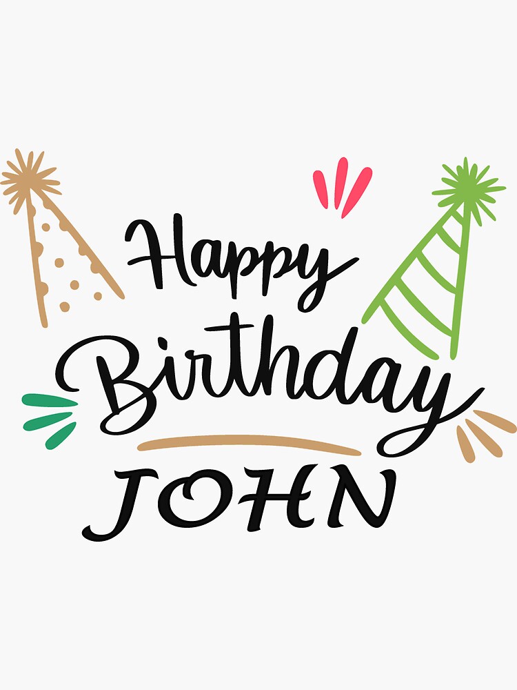 "Happy birthday John - Celebrating John birthday" Sticker for Sale by ...