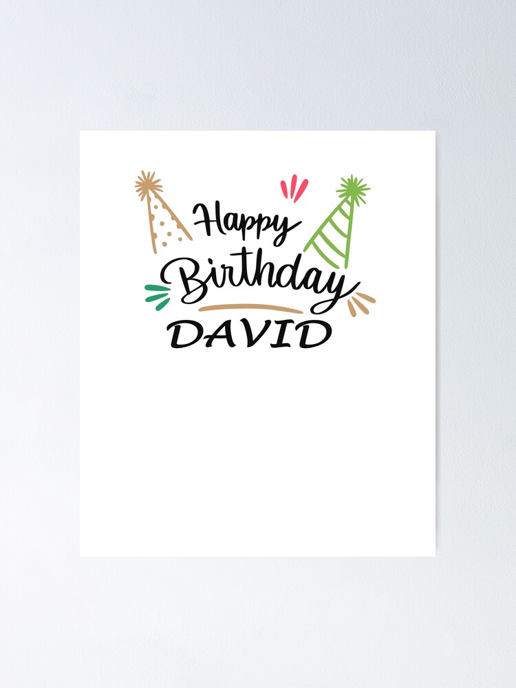 "Happy birthday David - Celebrating David birthday" Poster for Sale by ...