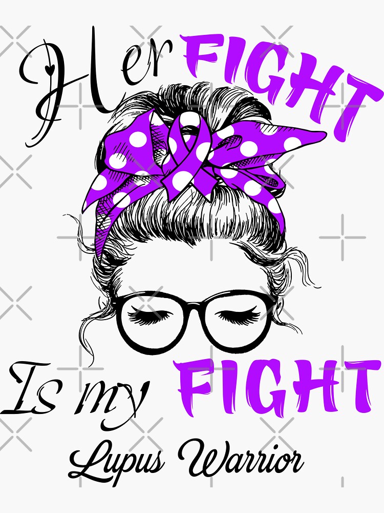 "Lupus Awareness - Her Fight is my Fight - Support Lupus Gifts" Sticker ...